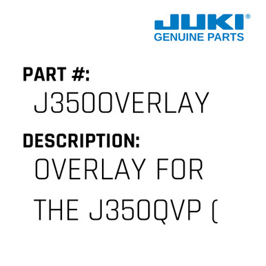 Overlay - Juki #J350OVERLAY - Jacksew Parts Store