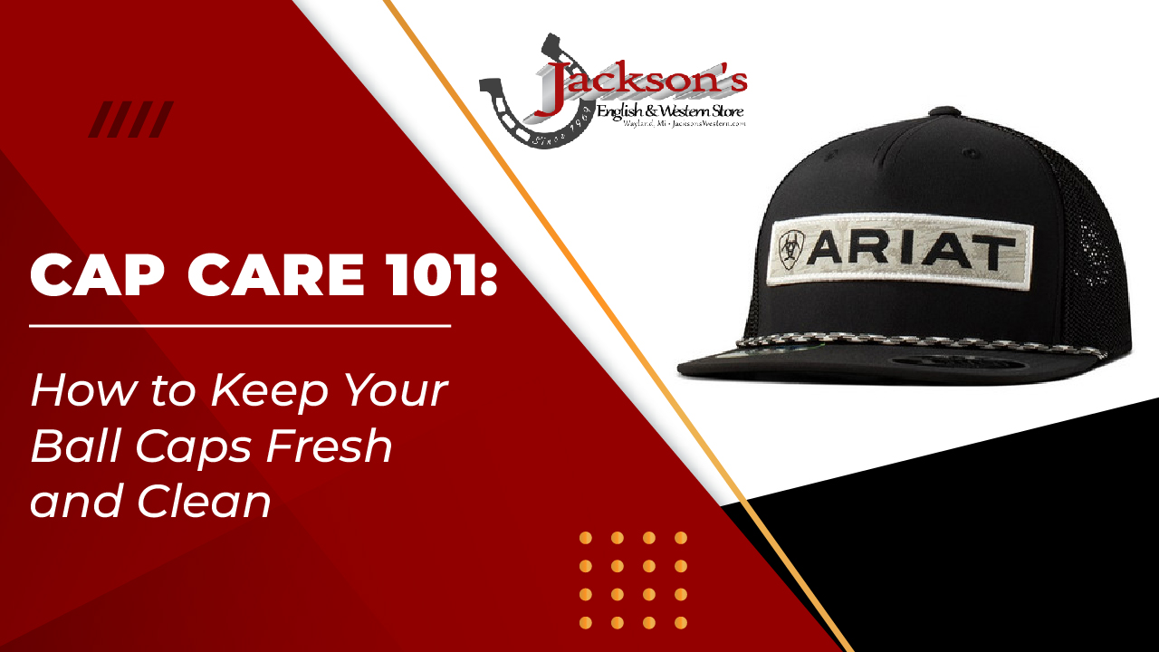 Cap Care 101: How to Keep Your Ball Caps Fresh and Clean - Jackson's ...
