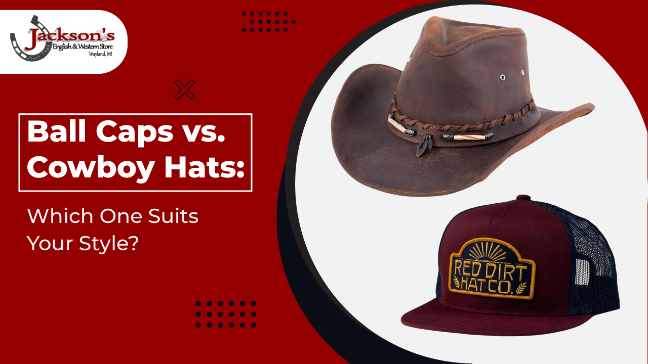 Ball Caps vs. Cowboy Hats: Which One Suits Your Style? - Jackson's Western