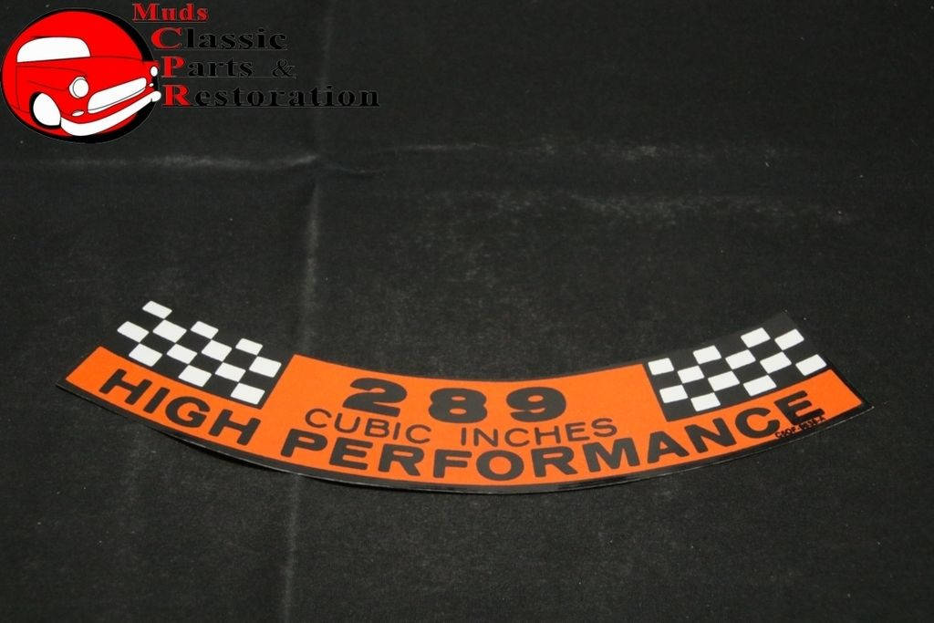 65-67 Ford 289 High Performance Air Cleaner Decal - Muds Classic Parts