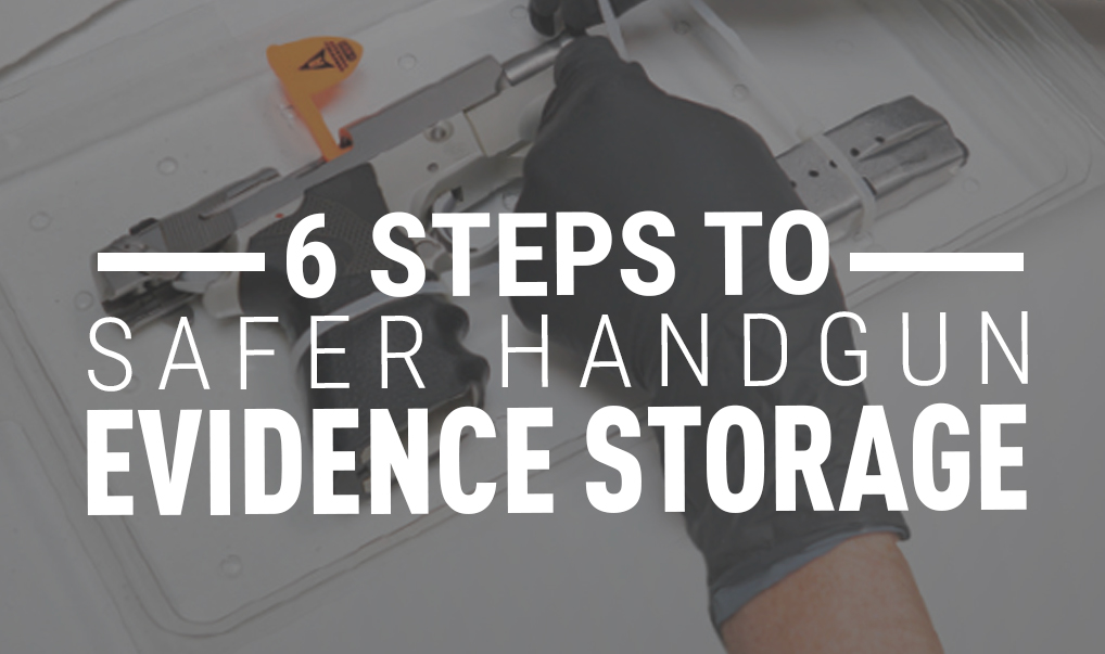 6 Steps To Safer Handgun Evidence Storage - Arrowhead Forensics