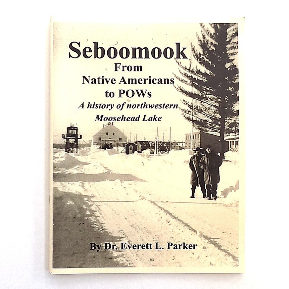 Seboomook, by Dr. Everett Parker - Moosehead Marketplace