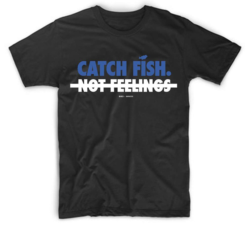 Big Bass Dreams Catch Fish Not Feelings Tee - Blk/Bl - TackleDirect
