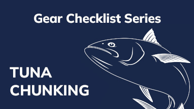 Gear Checklist Series - Tuna Chunking - TackleDirect