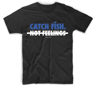 Big Bass Dreams Catch Fish Not Feelings Tee - Blk/Bl - TackleDirect