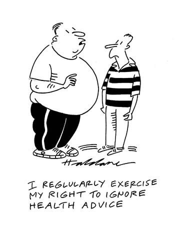 28294662-I regularly exercise my right to ignore health advice. - The ...