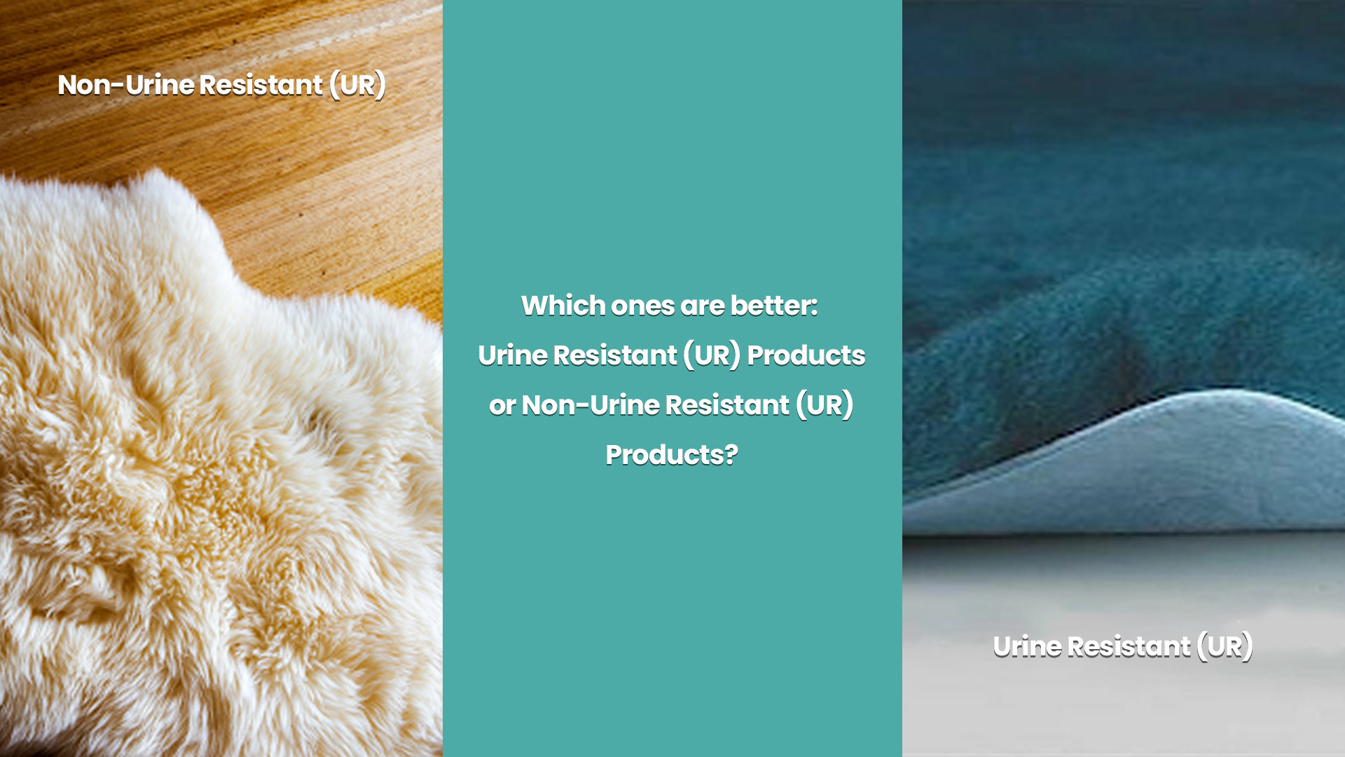 Which are better: Urine Resistant (UR) or Non-Urine Resistant (UR ...