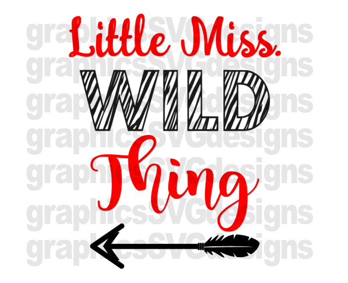 Little Miss Wild Thing DIGITAL DOWNLOAD- SVG,DXF