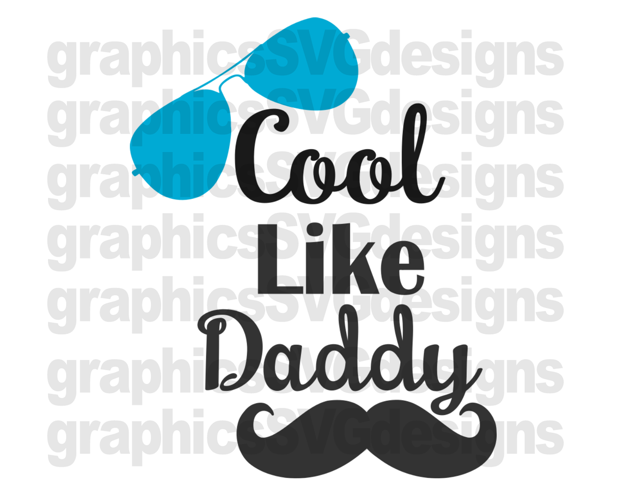 Cool Like Daddy DIGITAL DOWNLOAD- SVG,DXF,PNG CUTTING FILE