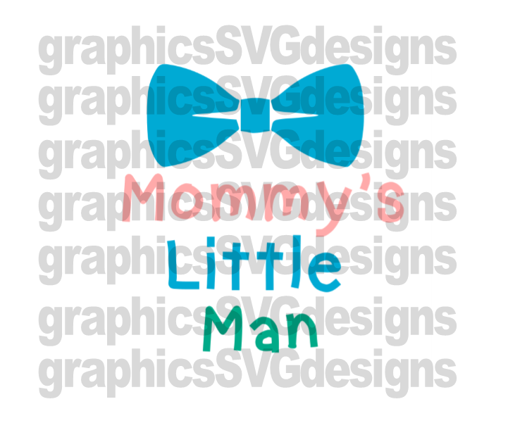 Mommy's Little Man DIGITAL DOWNLOAD- SVG,DXF,PNG CUTTING FILE