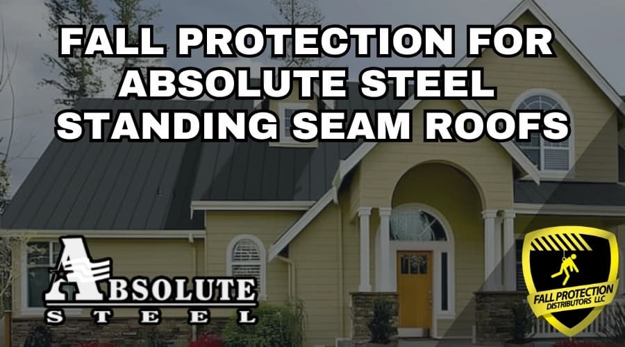 Fall Protection For Absolute Steel Standing Seam Panels - Fall ...