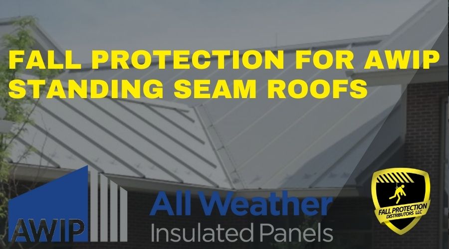 Fall Protection For AWIP SR2 Standing Seam Panels - Fall Protection ...