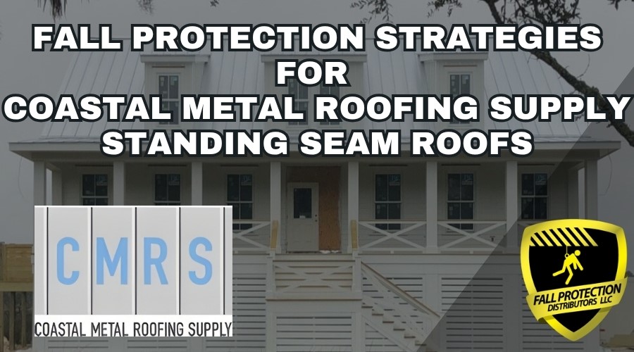 Fall Protection for Coastal Metal Roofing Supply - Fall Protection ...