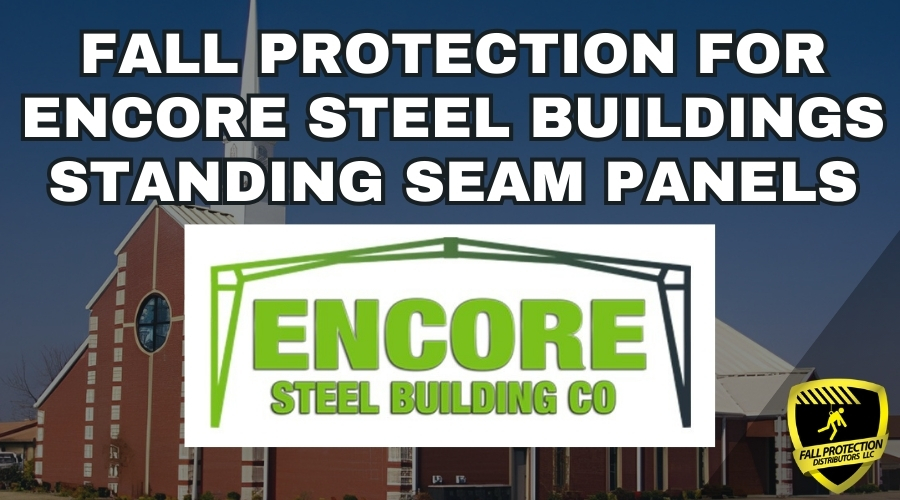 Fall Protection for Encore Steel Buildings - Fall Protection ...