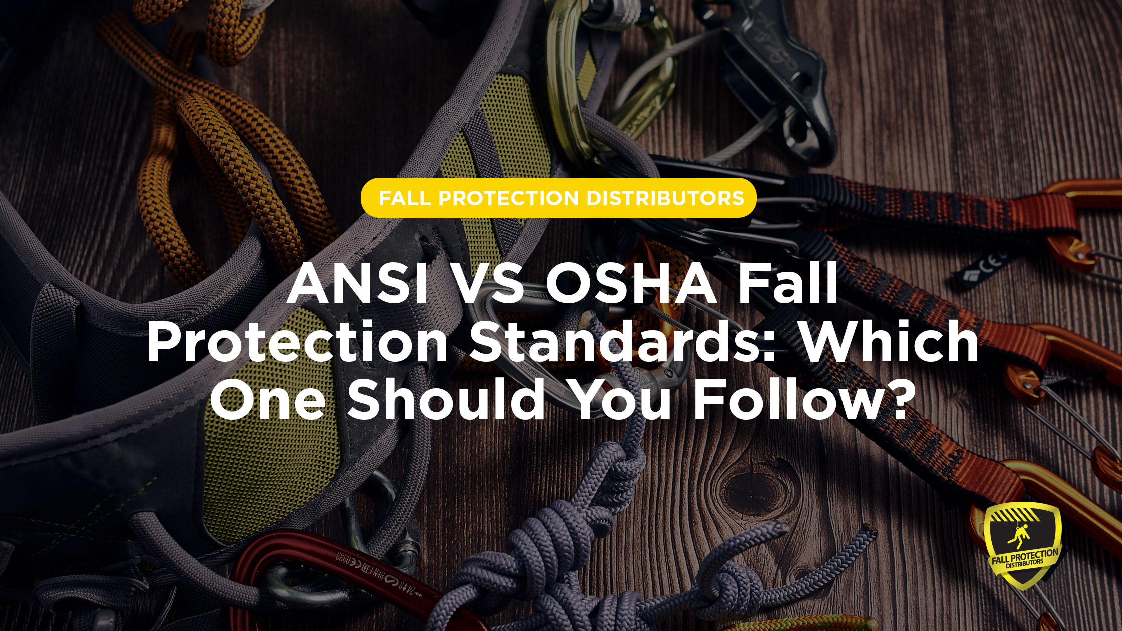 ANSI VS OSHA? - Fall Protection Distributors, LLC