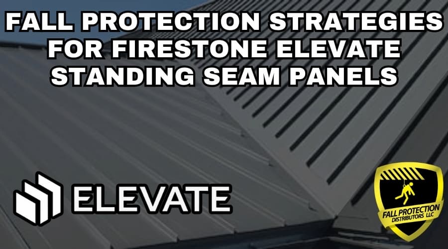 Fall Protection Strategies For Firestone/Elevate Standing Seam Roofs ...