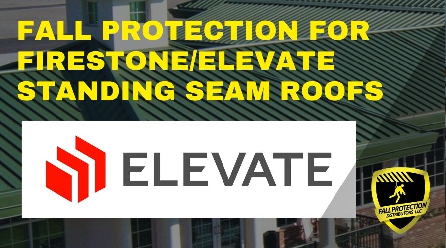 Fall Protection Strategies For Firestone/Elevate Standing Seam Roofs - Fall Protection ...