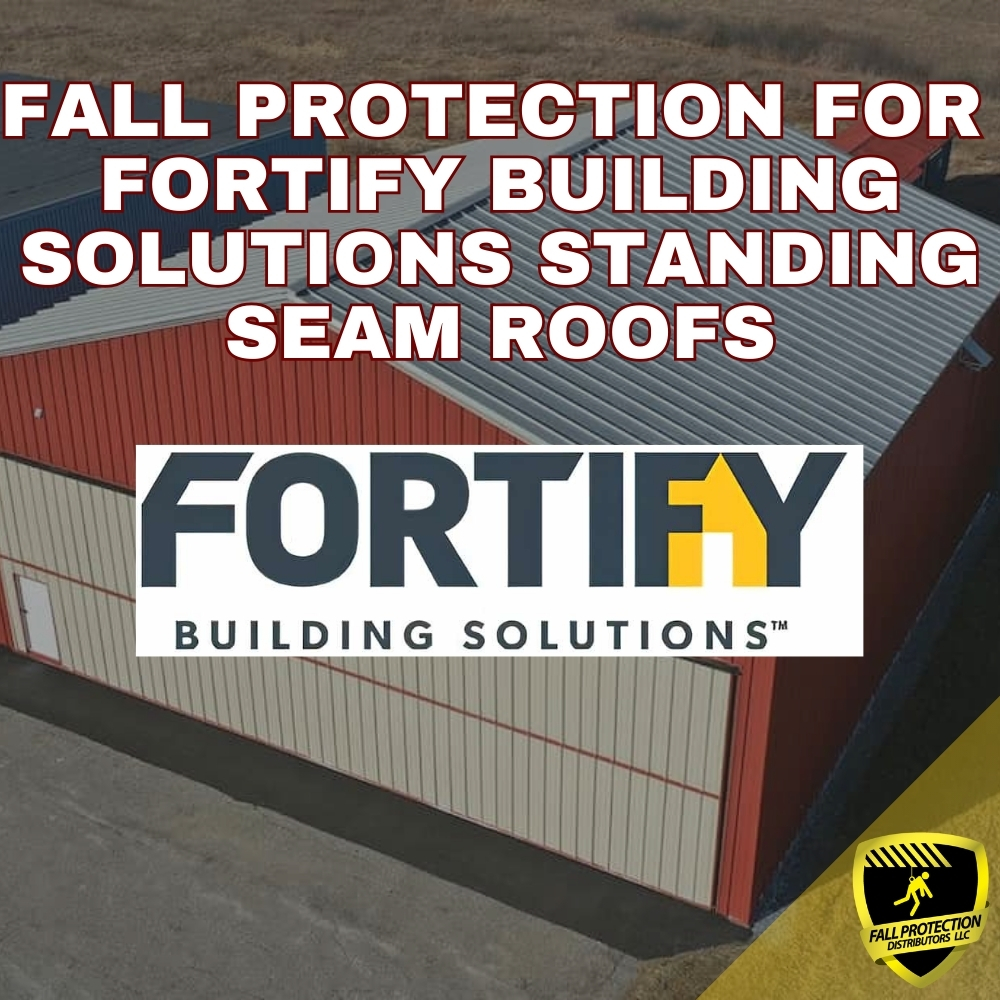 Fall Protection For Fortify Standing Seam Roof Systems - Fall ...