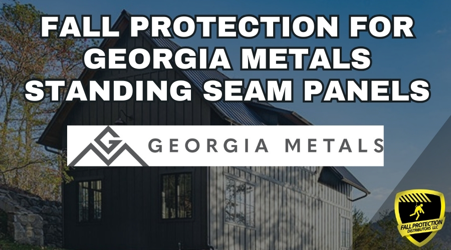 Fall Protection For Georgia Metals Standing Seam Panels - Fall Protection Distributors, LLC