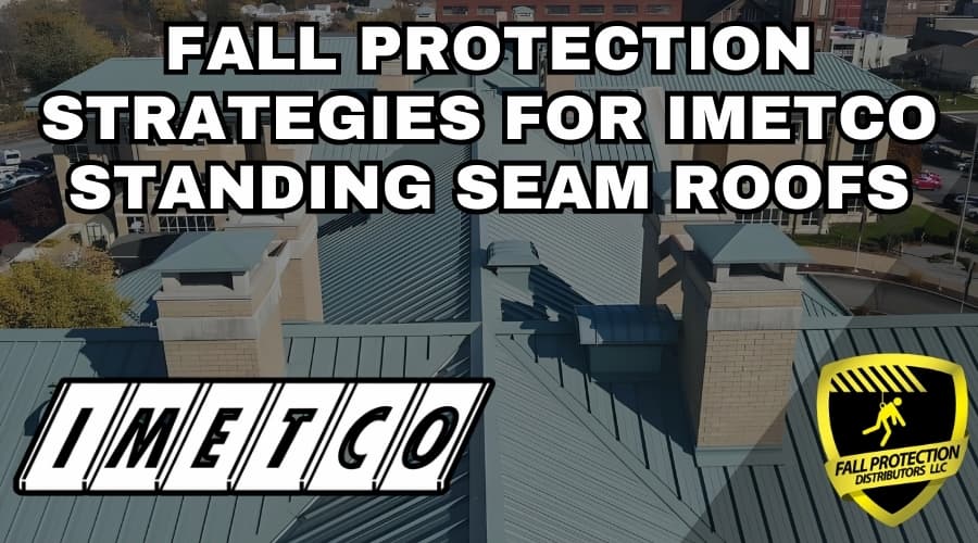 Fall Protection Strategies For Imetco Standing Seam Roofs - Fall ...