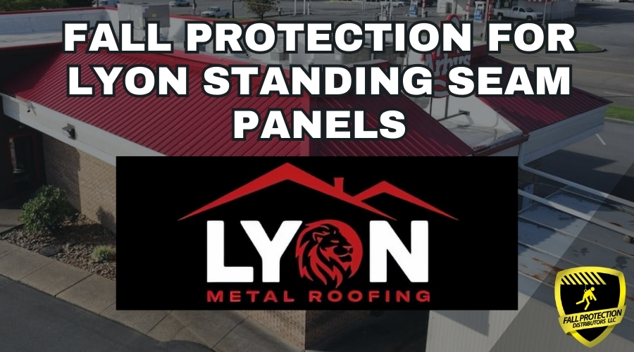 Fall Protection For Lyon Metal Roofing Systems - Fall Protection ...