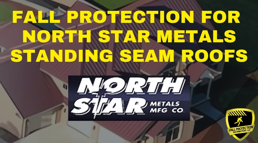 Fall Protection Strategies For North Star Metals Roofs - Fall ...