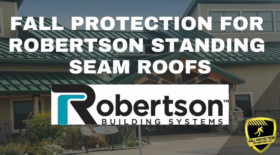 Fall Protection For Robertson Building Systems Roofs - Fall Protection ...