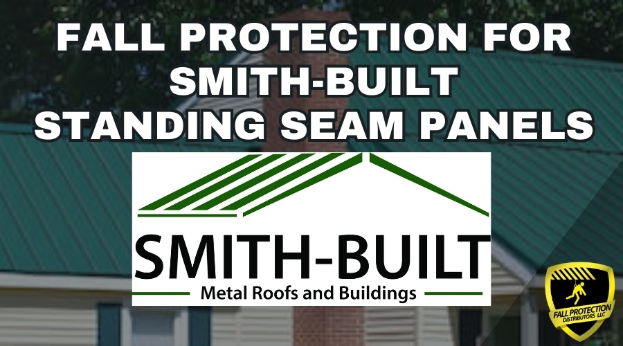 Fall Protection For Smith-Built Standing Seam Roofs - Fall Protection ...