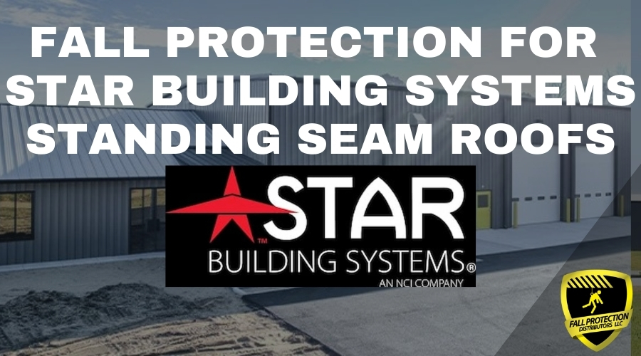 Fall Protection For Star Building Systems Roofs - Fall Protection ...