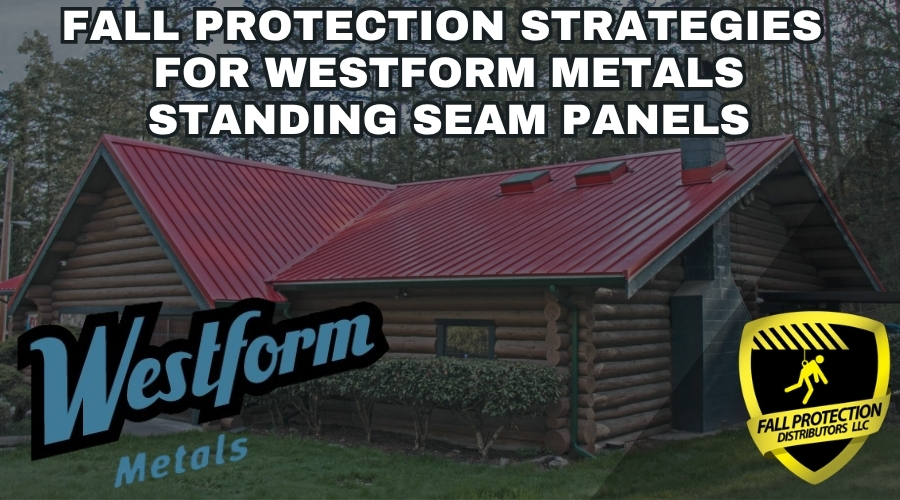 Fall Protection For Westform Metals Standing Seam Panels - Fall ...