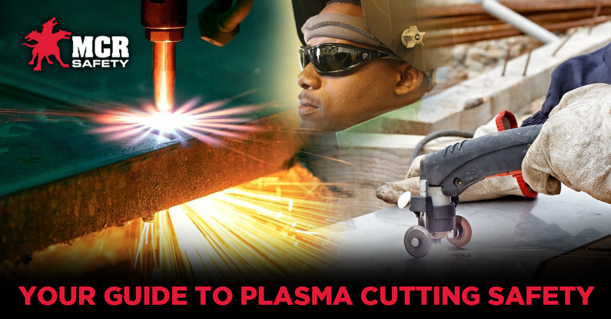 Your Guide to Plasma Cutting Safety - MCR Safety - B2B