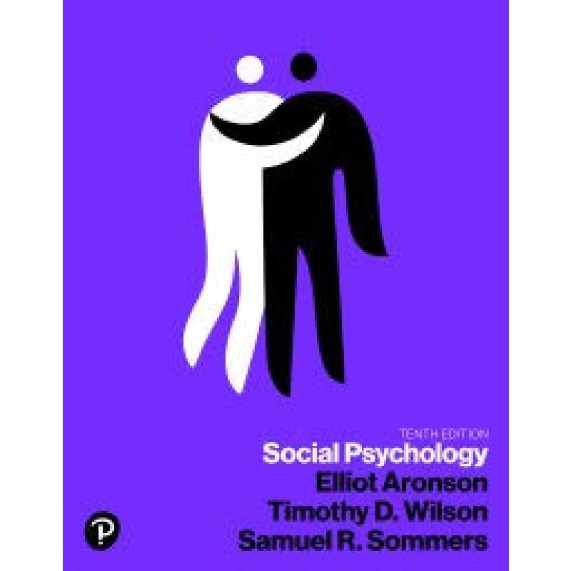 Social Psychology (10th Edition) Elliot Aronson, Timothy D. Wilson ...
