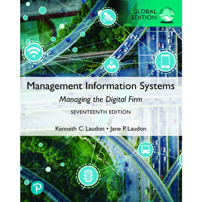 Management Information Systems: Managing the Digital Firm (17th Edition ...