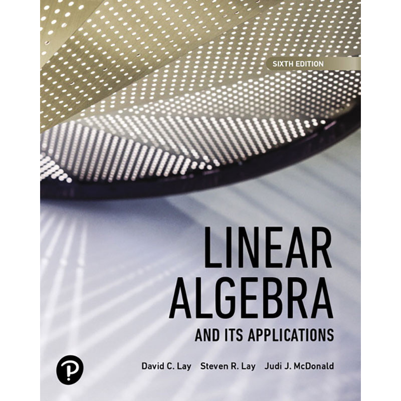 Linear Algebra and its Applications (6th Edition) David C. Lay, Judi J ...