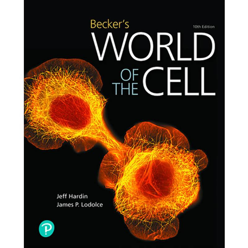 Becker's World of the Cell (10th Edition) Jeff Hardin | 9780135259498