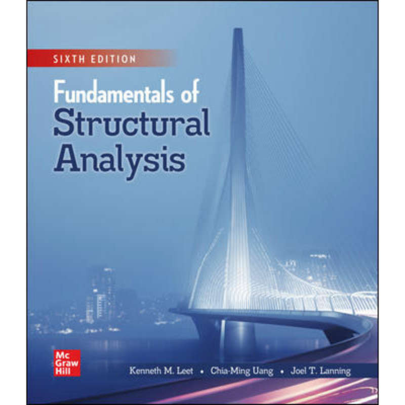 Fundamentals of Structural Analysis (6th Edition) Kenneth Leet ...