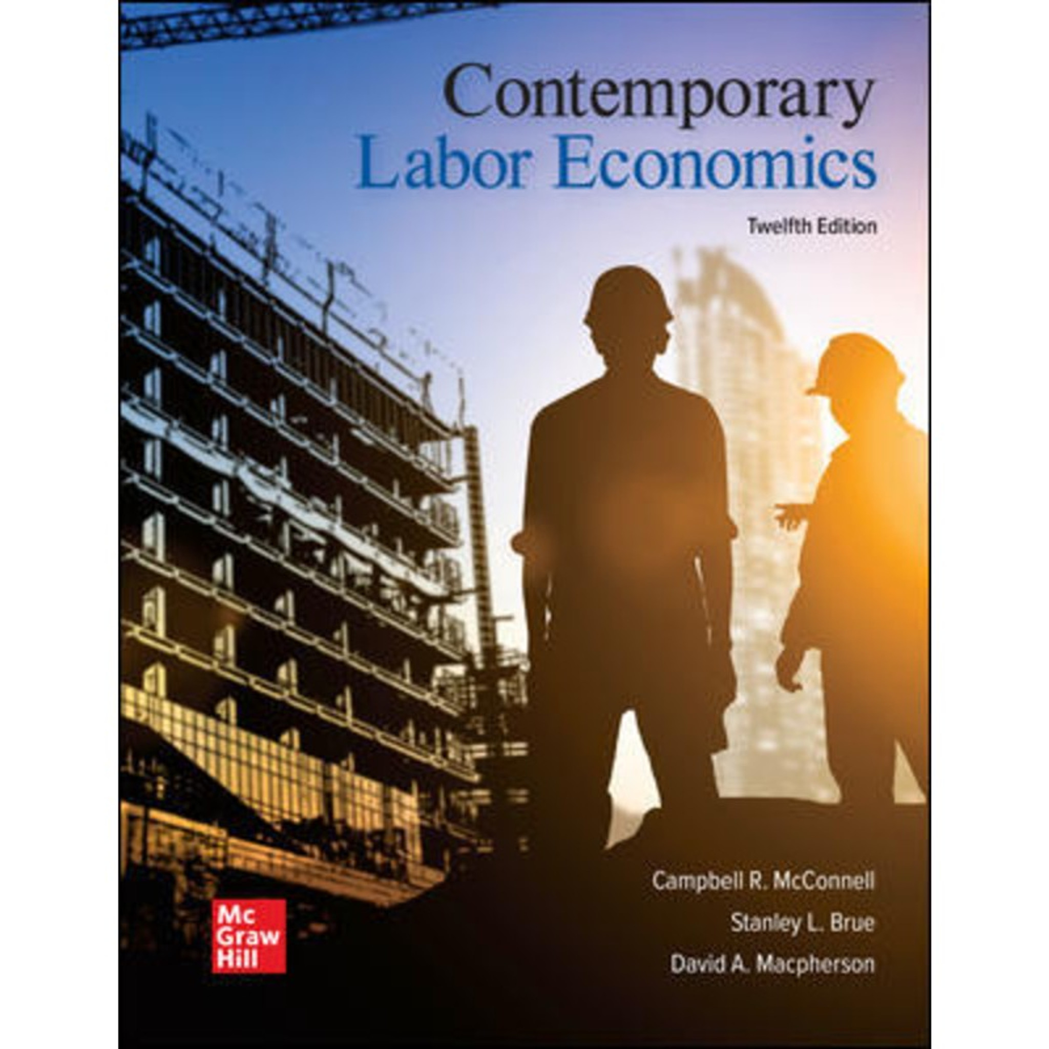 Contemporary Labor Economics (12th Edition) Campbell McConnell, Stanley ... Contemporary Labor Economics (12th Edition) Campbell McConnell, Stanley ...