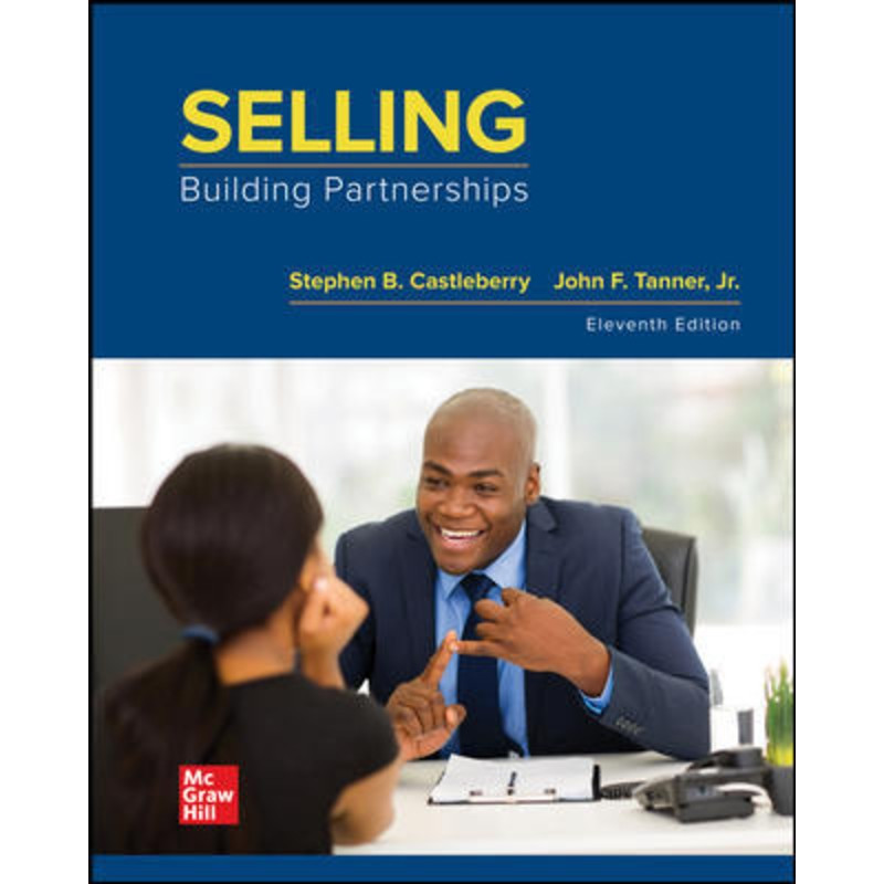 Selling: Building Partnerships (11th Edition) Stephen Castleberry and ...