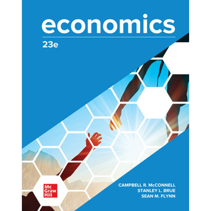 Economics (23rd Edition) Campbell McConnell, Stanley Brue and Sean ...