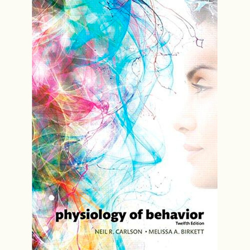 Physiology of Behavior (13th edition) Neil R. Carlson | 9780135709832
