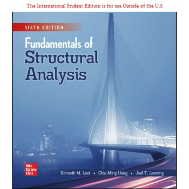 ISE Fundamentals of Structural Analysis (6th Edition) Kenneth Leet ...