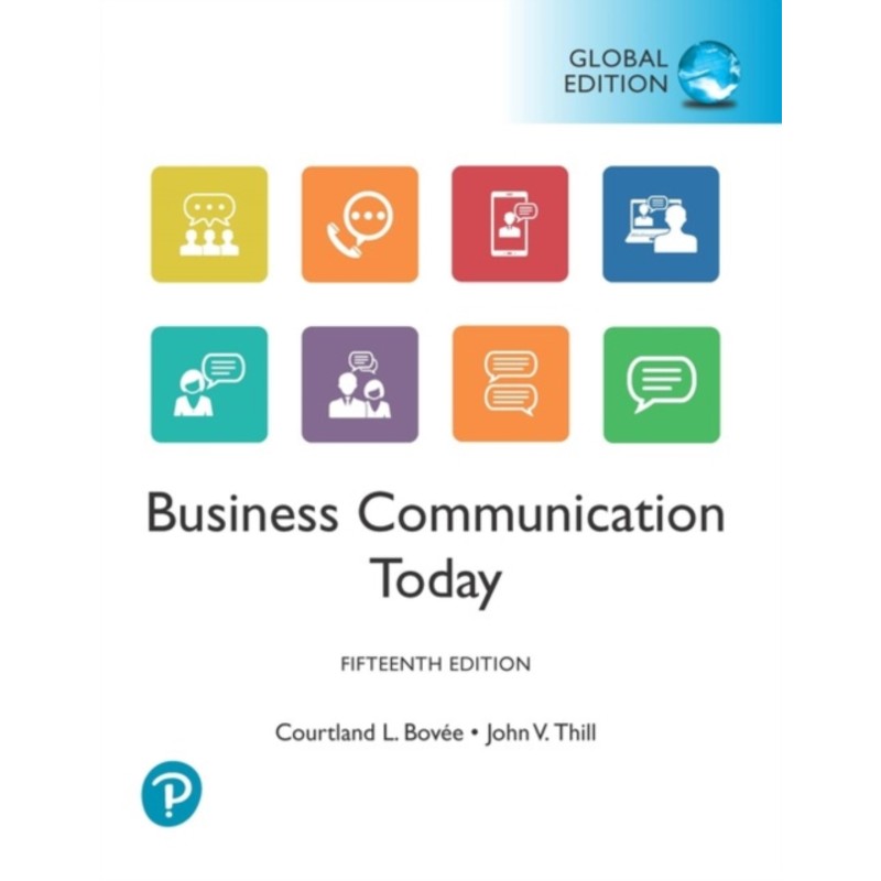 Business Communication Today (15th Edition) Courtland L. Bovee; John V ...