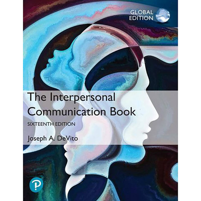 The Interpersonal Communication Book (16th Edition) Joseph A. DeVito ...