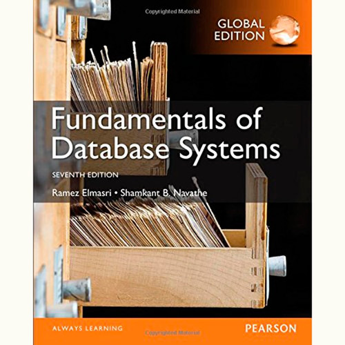 9781292097619 | Fundamentals of Database Systems (7th Edition) Ramez Elmasri and Shamkant B. Navathe
