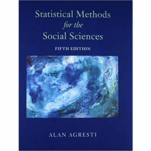 Statistical Methods for the Social Sciences (5th Edition) Alan Agresti | 9780134507101