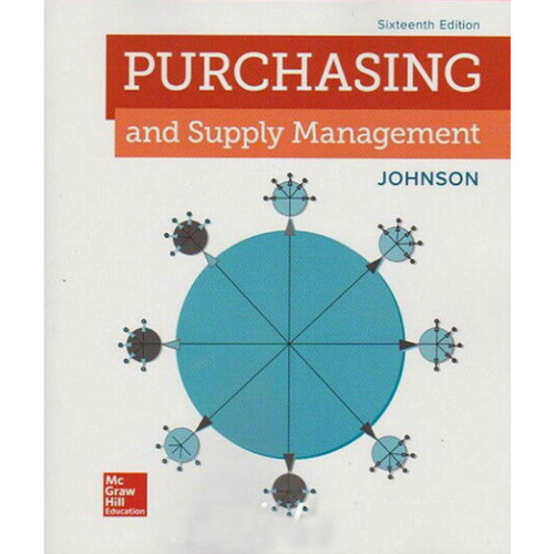 Purchasing and Supply Management (16th Edition) P. Fraser Johnson ...