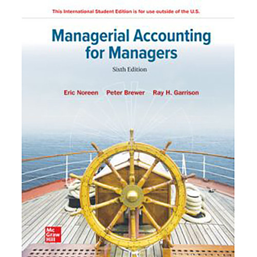 ISE Managerial Accounting for Managers (6th Edition) Eric Noreen, Peter ...