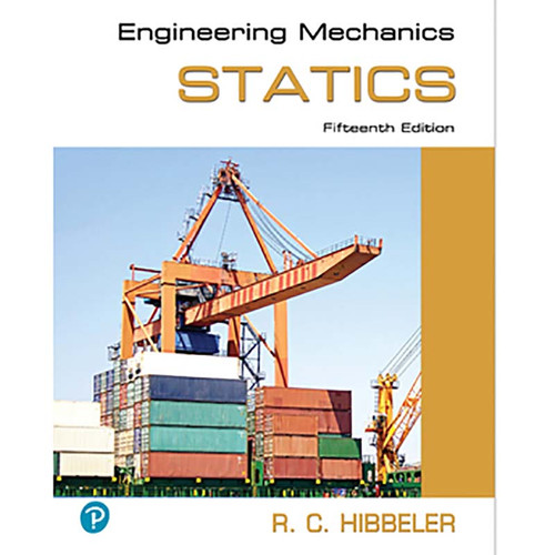 Engineering Mechanics: Statics (15th Edition) Russell C. Hibbeler ...