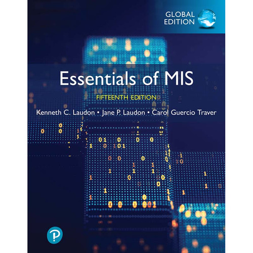 Essentials of MIS (15th Global Edition) Kenneth C. Laudon, Jane P ...