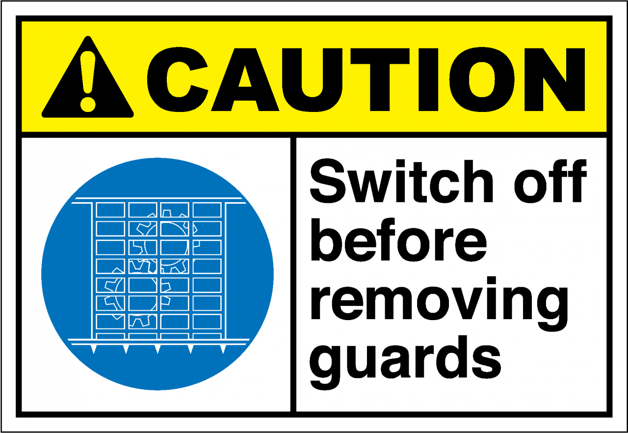 Caution Sign switch off before removing guards
